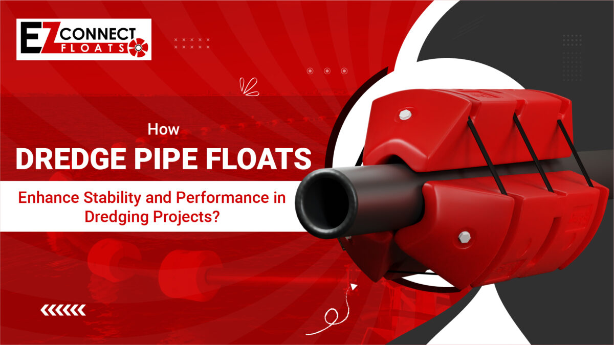 Dredge Pipe Floats For Boosting Stability & Performance
