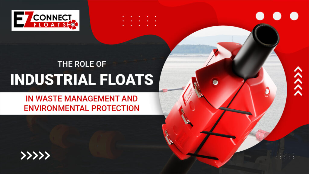 The Role of Industrial Floats in Waste Management